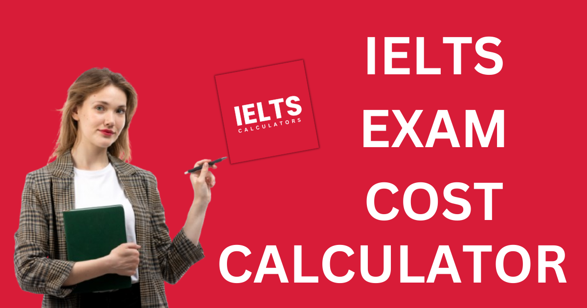 IELTS Exam Cost Calculator - Free Tool for 2025 Fees | IELTS Calculators